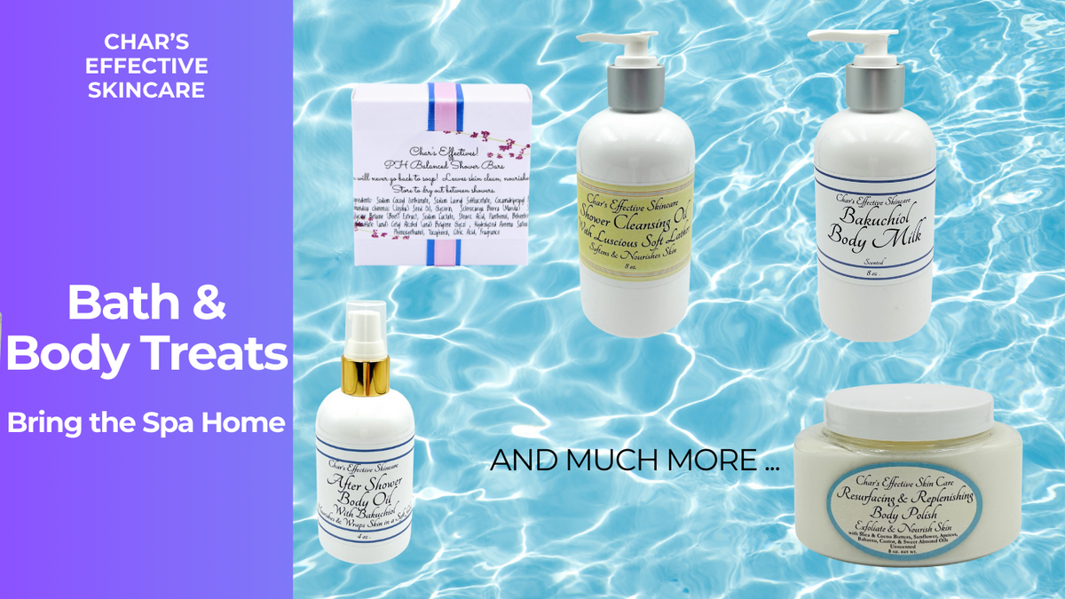 Bath, Shower and Body Treats/Char's Effectives Skincare Products – Char ...