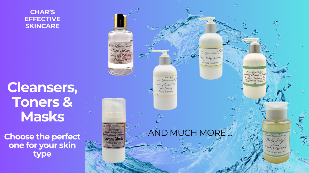 Cleansers and Toners/Char's Effectives Skin Care – Char's Effectives!