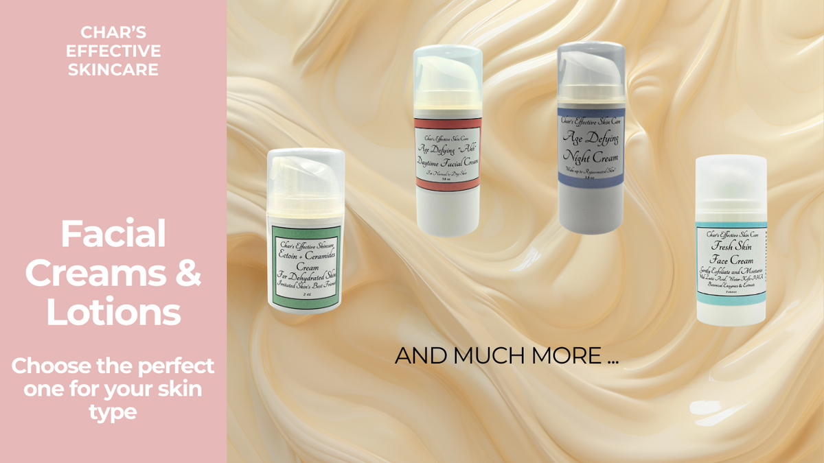 Facial Creams and Lotions/Char's Effectives Skin Care Products – Char's ...